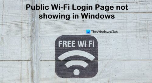 Public Wi-Fi Login Page not showing In Windows 11