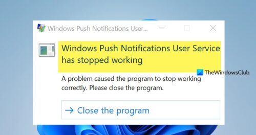 Windows Push Notifications User Service has stopped working