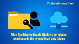 Allow OneDrive to disable permission inheritance in Read-only folders