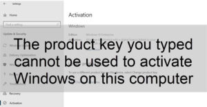 The product key you typed cannot be used to activate Windows
