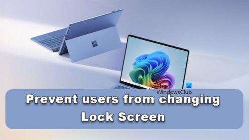 Prevent users from changing Lock Screen in Windows 11/10