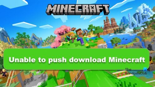 Unable to push download Minecraft to Windows 11/10 PC