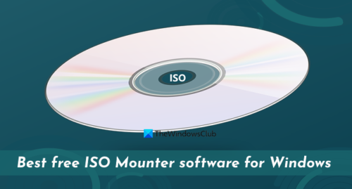 Best free ISO Mounter software for Windows 11/10