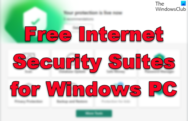 Best Free Internet Security Suite Software for Windows 11/10 PC