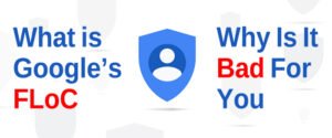 What is Google's FLoC and why is it bad for your privacy?