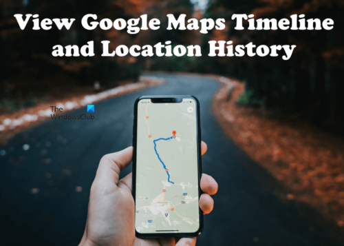 How to view Google Maps Timeline and Location History