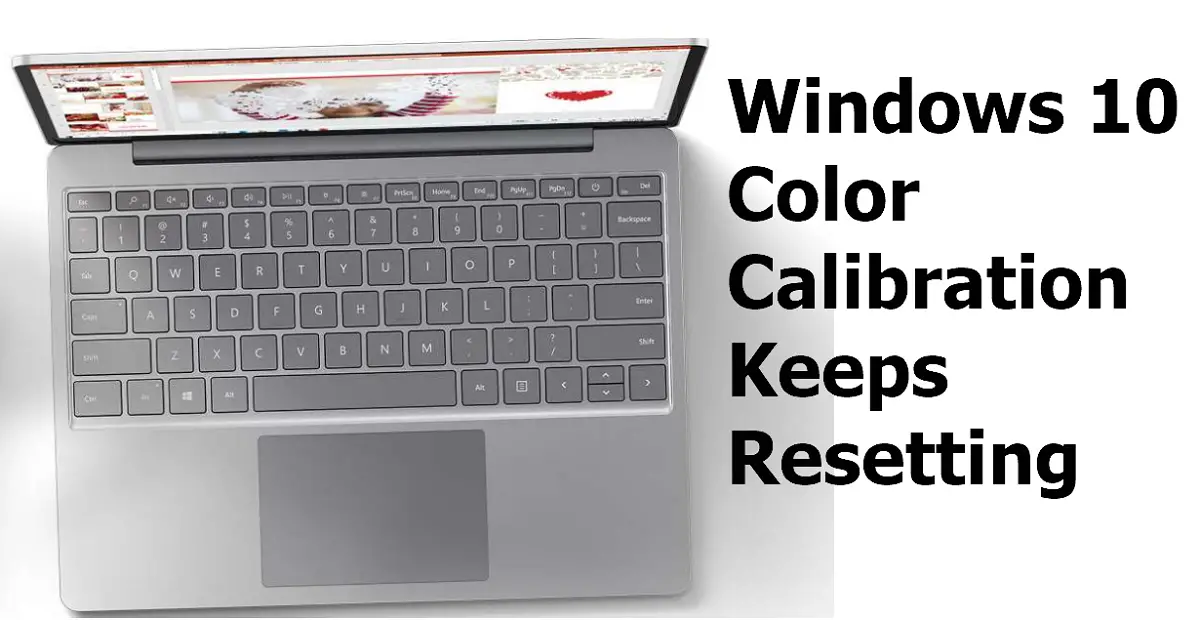 Color Calibration keeps resetting in Windows 11 Color Calibration keeps resetting in Windows 11