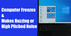 Computer Freezing and Makes Buzzing or High-pitched Noise