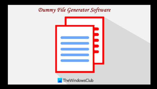 Best free Dummy File Generator software for Windows PC
