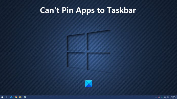 Cannot Pin Apps Or Programs To Taskbar In Windows 11 10 | thewindowsclub Cannot Pin Apps Or Programs To Taskbar In Windows 11 10 | thewindowsclub
