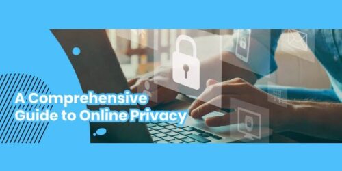 A Comprehensive Guide to Online Privacy