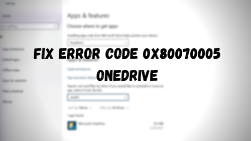 Fix OneDrive Error Code 0x80070005