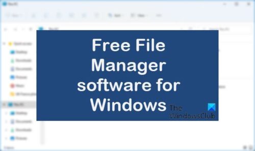 Best Free File Manager software for Windows 11/10