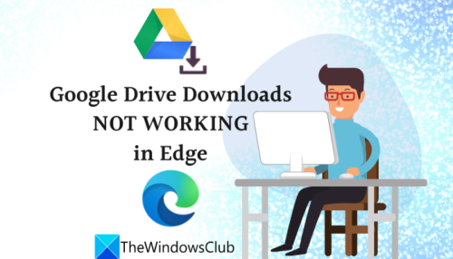 Google Drive Downloads not working in Microsoft Edge