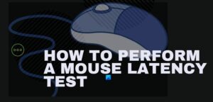 How to perform Mouse Latency Test on Windows PC
