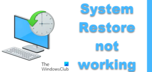 System Restore not working, failed, did not complete successfully