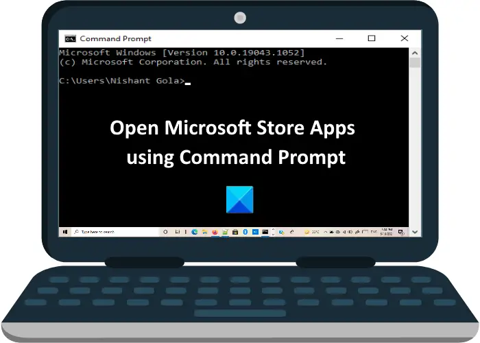 How To Open Microsoft Store Apps From Command Prompt