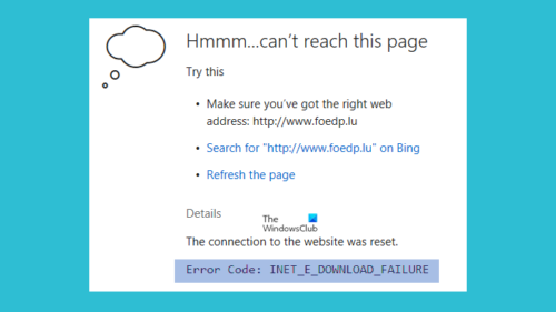 Fix INET_E_DOWNLOAD_FAILURE error in Edge on Windows 11