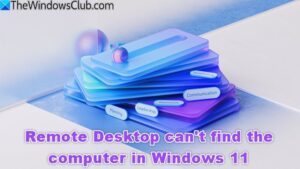 Remote desktop can’t connect to the remote computer on Windows 11