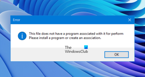 File does not have a program associated with it for performing this action