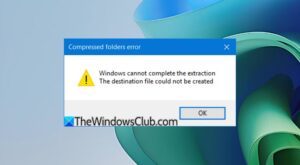 Windows cannot complete the extraction error in Windows 11