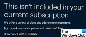 Hulu Error Code P-TS207 or P-EDU125 [Fix]
