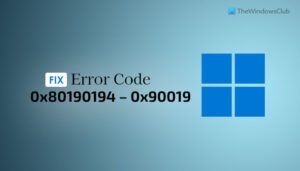 How to fix Error Code 0x80190194 – 0x90019 on Windows 11