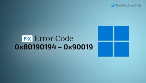 How to fix Error Code 0x80190194 – 0x90019 on Windows 11