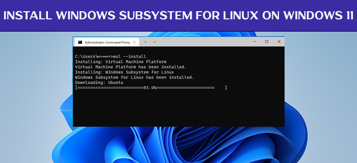 How to install Windows Subsystem for Linux on Windows 11 How to install Windows Subsystem for Linux on Windows 11