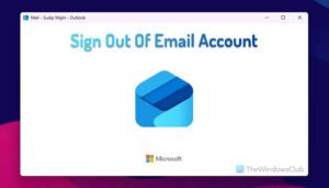How to sign out of email account in Outlook app in Windows 11