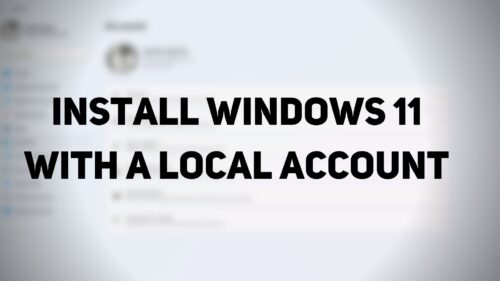 How to Install Windows 11 with a Local Account