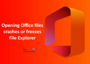 Opening Office files crashes or freezes Explorer in Windows 11