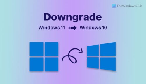 How to Roll back or Go back from Windows 11 to Windows 10