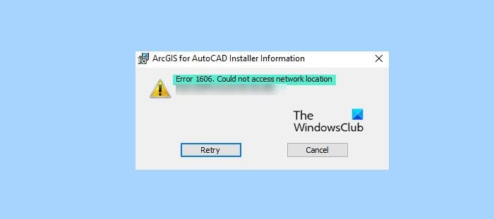Error Code 1606, Could not access Network Location Error Code 1606, Could not access Network Location
