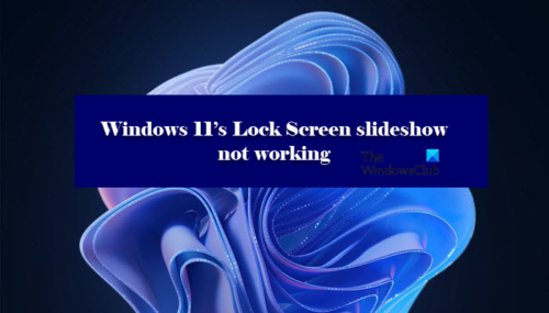 Lock Screen slideshow not working in Windows 11/10