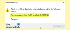 Windows Backup Error 0x80070002; Could not disable automatic backup job