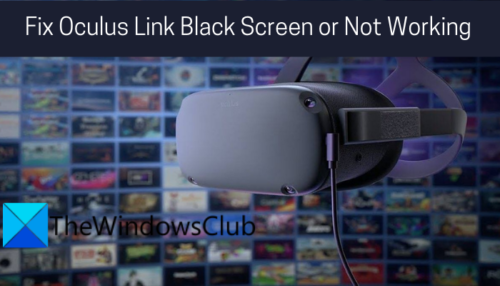 Oculus Link Black Screen or Not Working