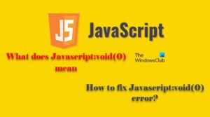 What does Javascript:void(0) mean; How to fix Javascript:void(0) error?