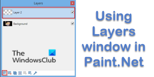 How to use the Layers window in Paint.Net
