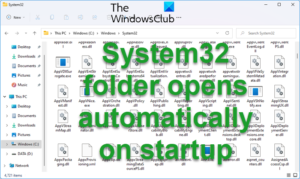 System32 folder opens automatically at startup in Windows 11