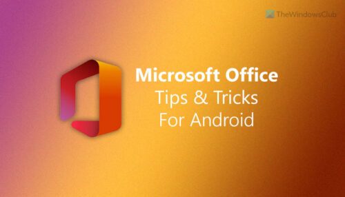 Best Microsoft Office Tips and Tricks for Android