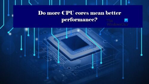 Do more CPU cores mean better performance?