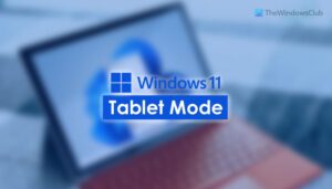 How to use Tablet mode in Windows 11