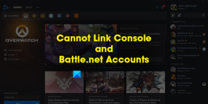 Fix Cannot Link My Console and Battle.net Accounts