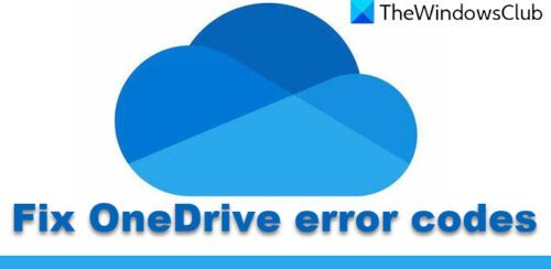 How to fix OneDrive error codes on Windows 11/10
