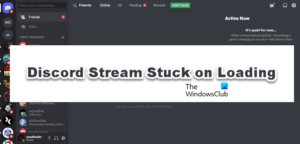 Discord Stream Stuck on loading or Not loading