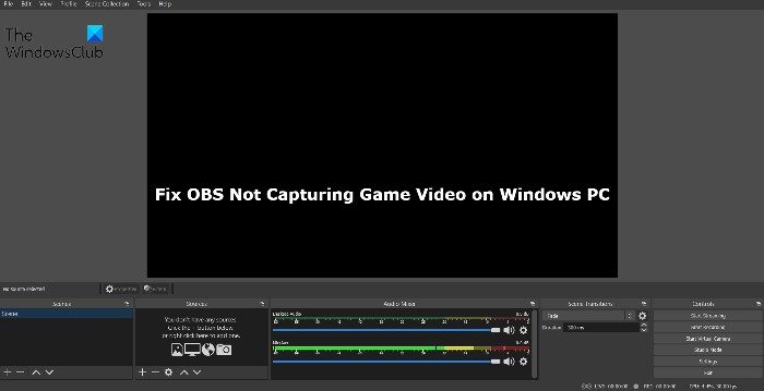 OBS not capturing Game Video on Windows PC OBS not capturing Game Video on Windows PC