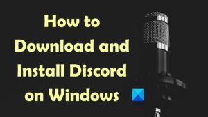 How to Download, Install and Use Discord on Windows 11/10