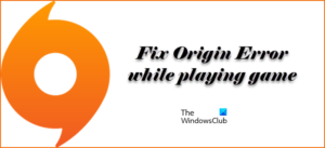 Fix Origin Error while playing games on Windows PC