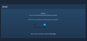 There was a problem processing your request Steam error